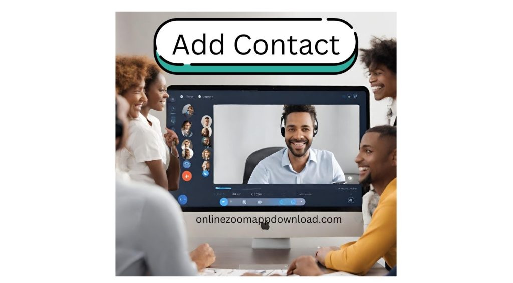 How to Add and Manage Contacts in Zoom App